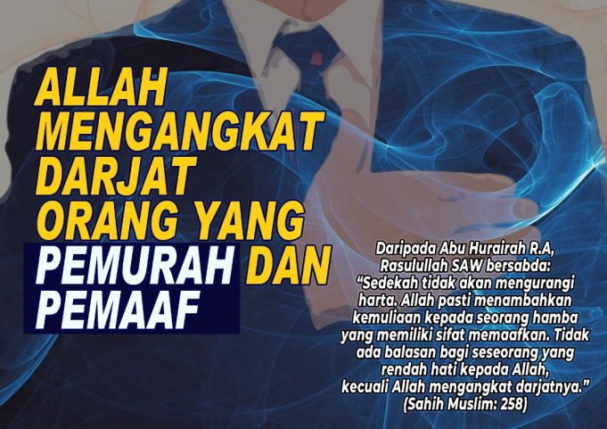 ALLAH MENGANGKAT DARJAT ORANG YANG PEMURAH DAN PEMAAF | Al-Haq Centre ...