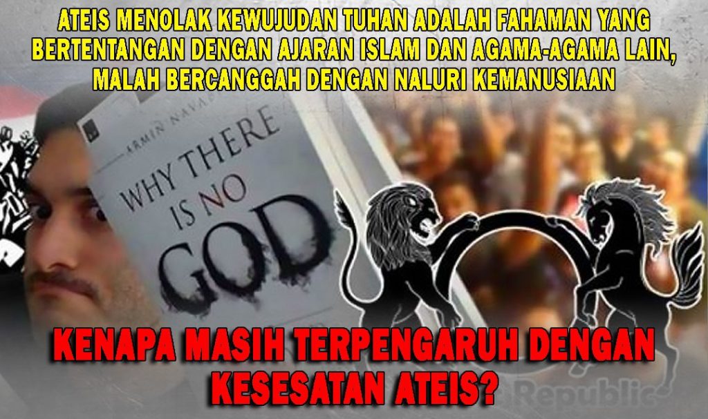 ATEIS MENOLAK KEWUJUDAN TUHAN ADALAH FAHAMAN YANG BERTENTANGAN DENGAN ...