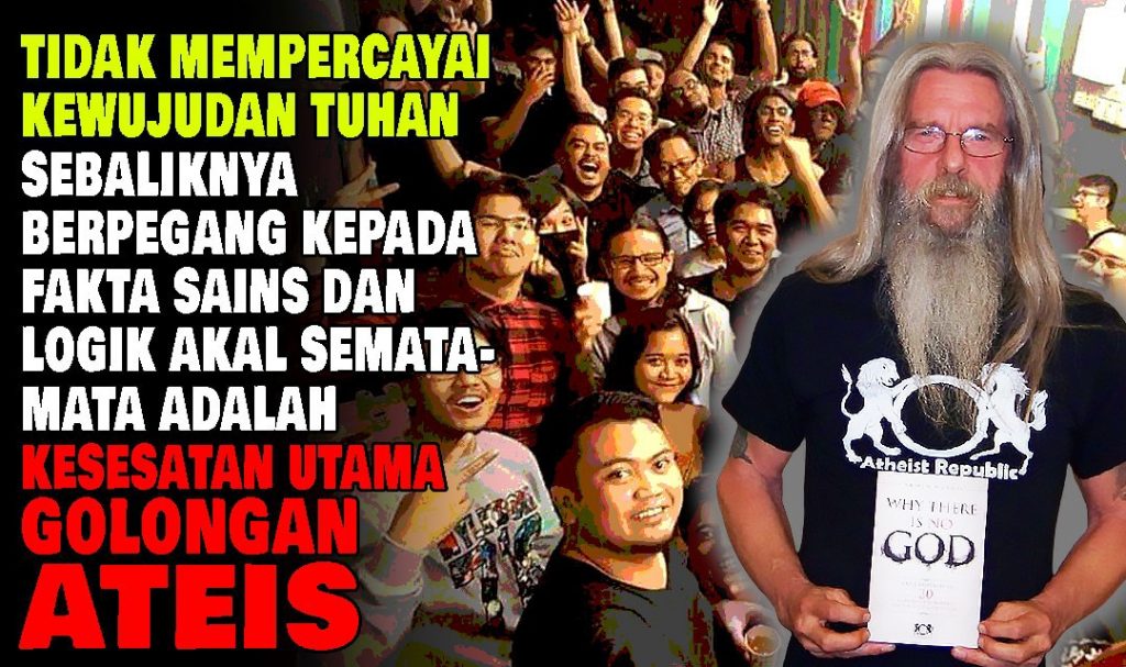 TIDAK MEMPERCAYAI KEWUJUDAN TUHAN SEBALIKNYA BERPEGANG KEPADA FAKTA ...