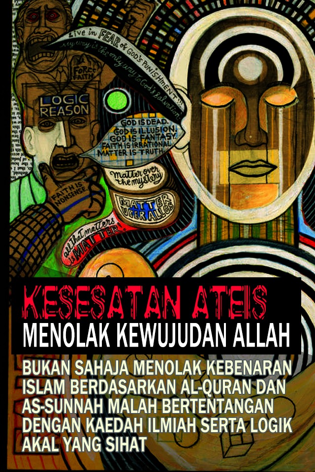 KESESATAN ATEIS MENOLAK KEWUJUDAN ALLAH BUKAN SAHAJA MENOLAK KEBENARAN ...