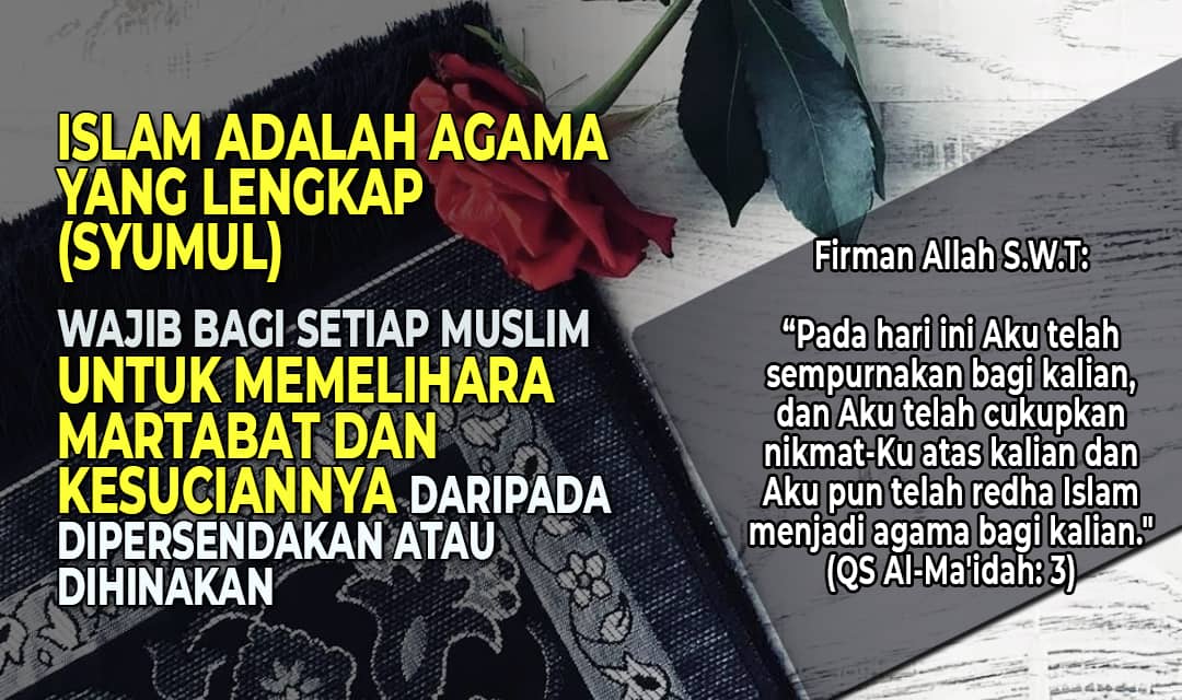 ISLAM ADALAH AGAMA YANG LENGKAP (SYUMUL) WAJIB BAGI SETIAP MUSLIM UNTUK ...