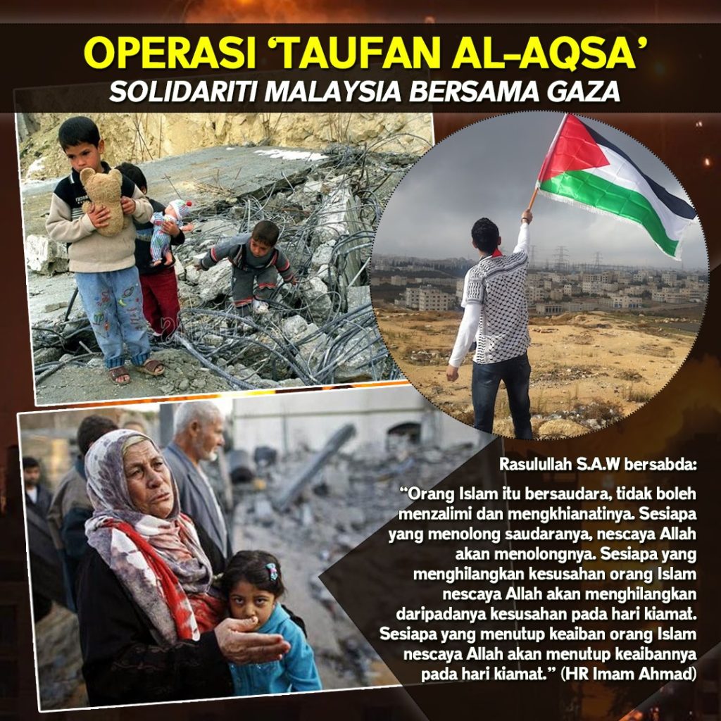 OPERASI ‘TAUFAN AL – AQSA’ : SOLIDARITI MALAYSIA BERSAMA GAZA | Al-Haq ...